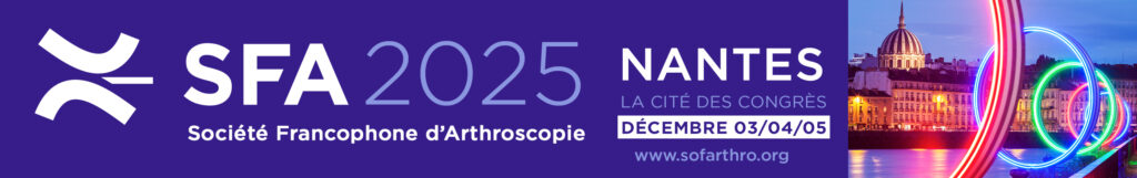 Inscription – SFA 2025 – Congrès Annuel de la Société Francophone d'Arthroscopie